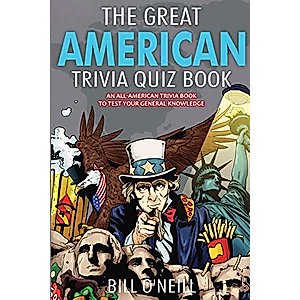 The Great American Trivia Quiz Book: An All-American Trivia Book to Test Your General Knowledge!