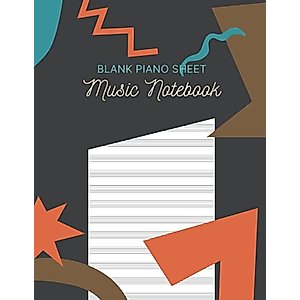 Blank Piano Sheet Music Notebook: Piano Manuscript Paper For Beginners And Intermediate, Piano Writing Notebook With 120 Pages 6 Staves Per Page, Full ... [Perfect Gift For Pianists &Piano Teachers]