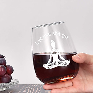 Let That Sht Go Stemless Wine Glass, Funny Yoga Gift for Women Her Wife Mom Sister Yoga Lovers Coworkers Friends Birthday Christmas Motivation, Buddhist Meditation Gifts, 15 Oz