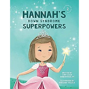 Hannah's Down Syndrome Superpowers (One Three Nine Inspired)