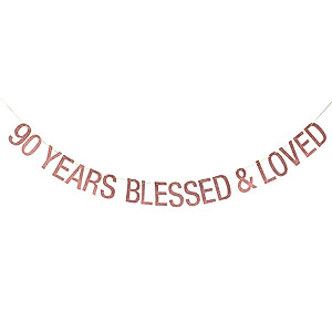 90 Years Blessed & Loved Banner - for 90th Anniversary / 90th Birthday Banner, 90th Anniversary / 90th Birthday Decorations （Rose Gold）