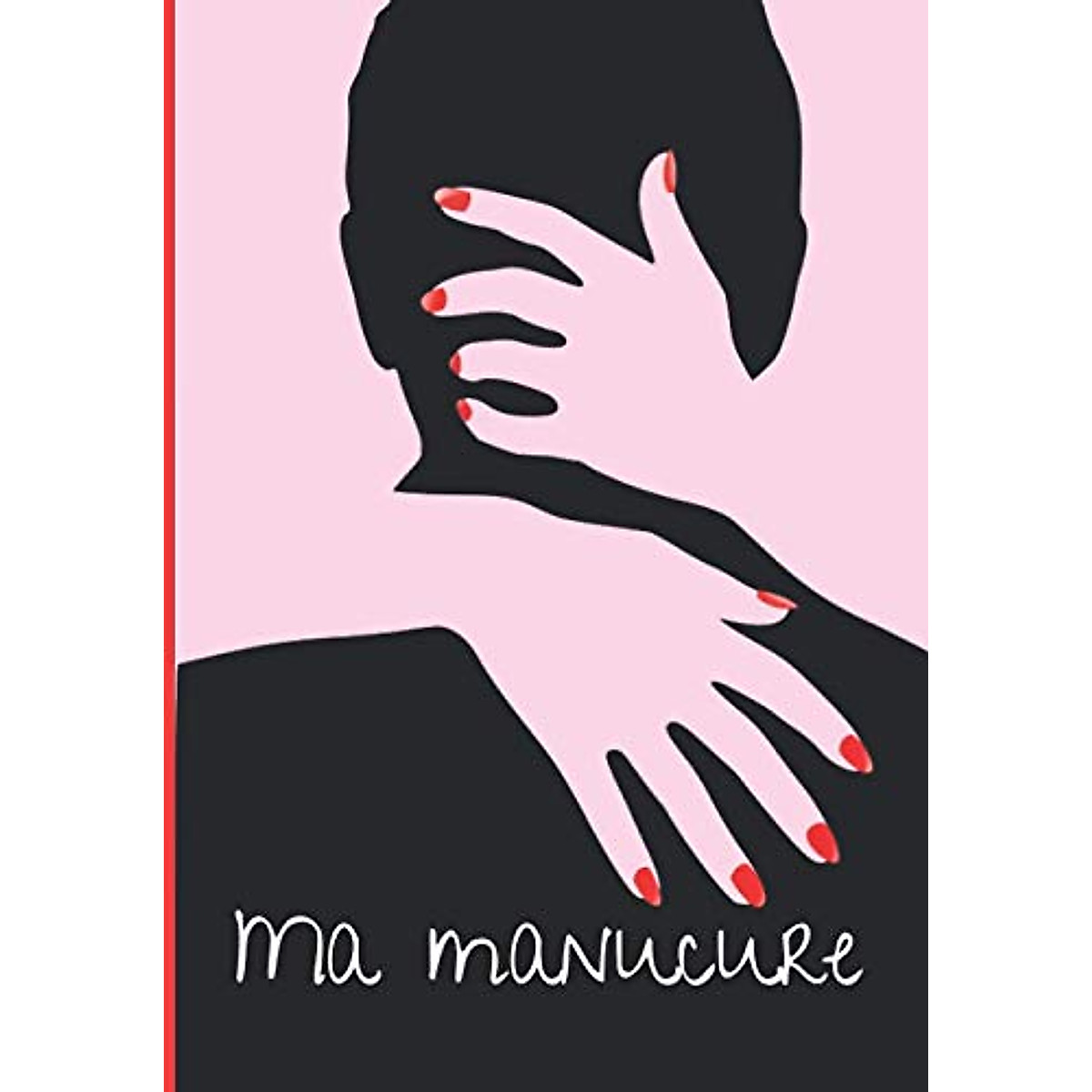 Ma manucure: Cahier pré-rempli pour les rdv beauté de vos ongles. Vous y noterez les détails de la séance et y collerez la photo finale. Cadeau idéal pour les fans de manucure (French Edition)