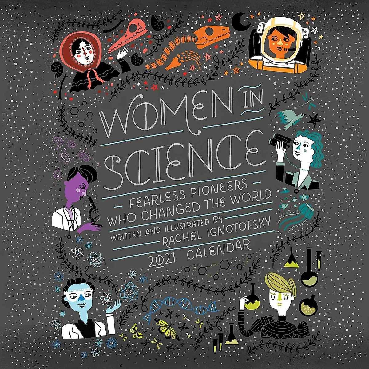 Women in Science 2021 Wall Calendar: Fearless Pioneers Who Changed the World