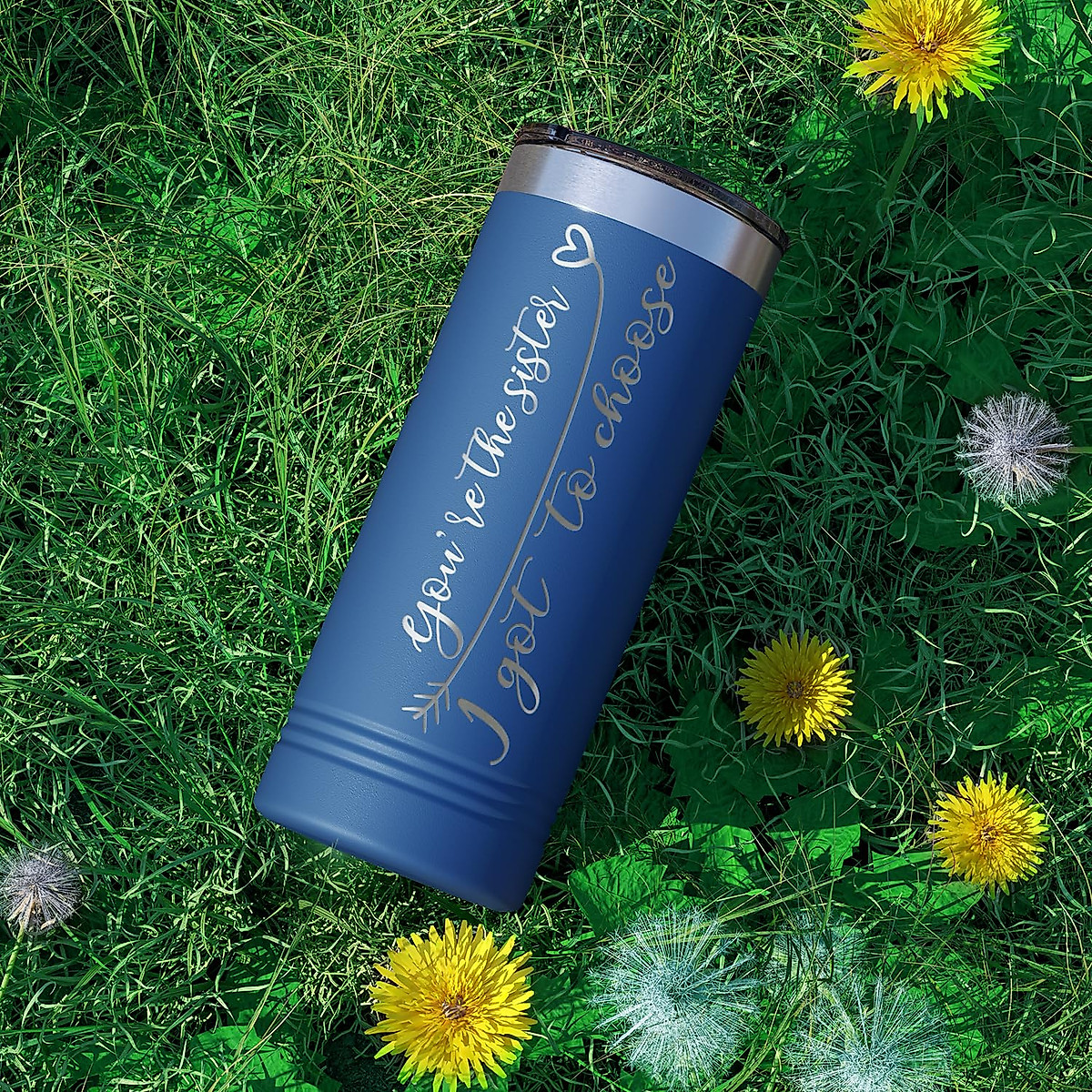 Cuptify You're the Sister I Got to Choose Skinny Tumbler with Lid Laser Engraved on Blue 22 oz Insulated Stainless Steel Best Friend Birthday Gift For Women