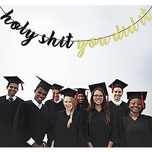 Holy Shit You Did It Banner, Finally Done Decorating, Congrats Grad 2023 Graduation Decorations, So Proud of You, 2023 Graduation Party Decoration Supplies Gold Black Glitter