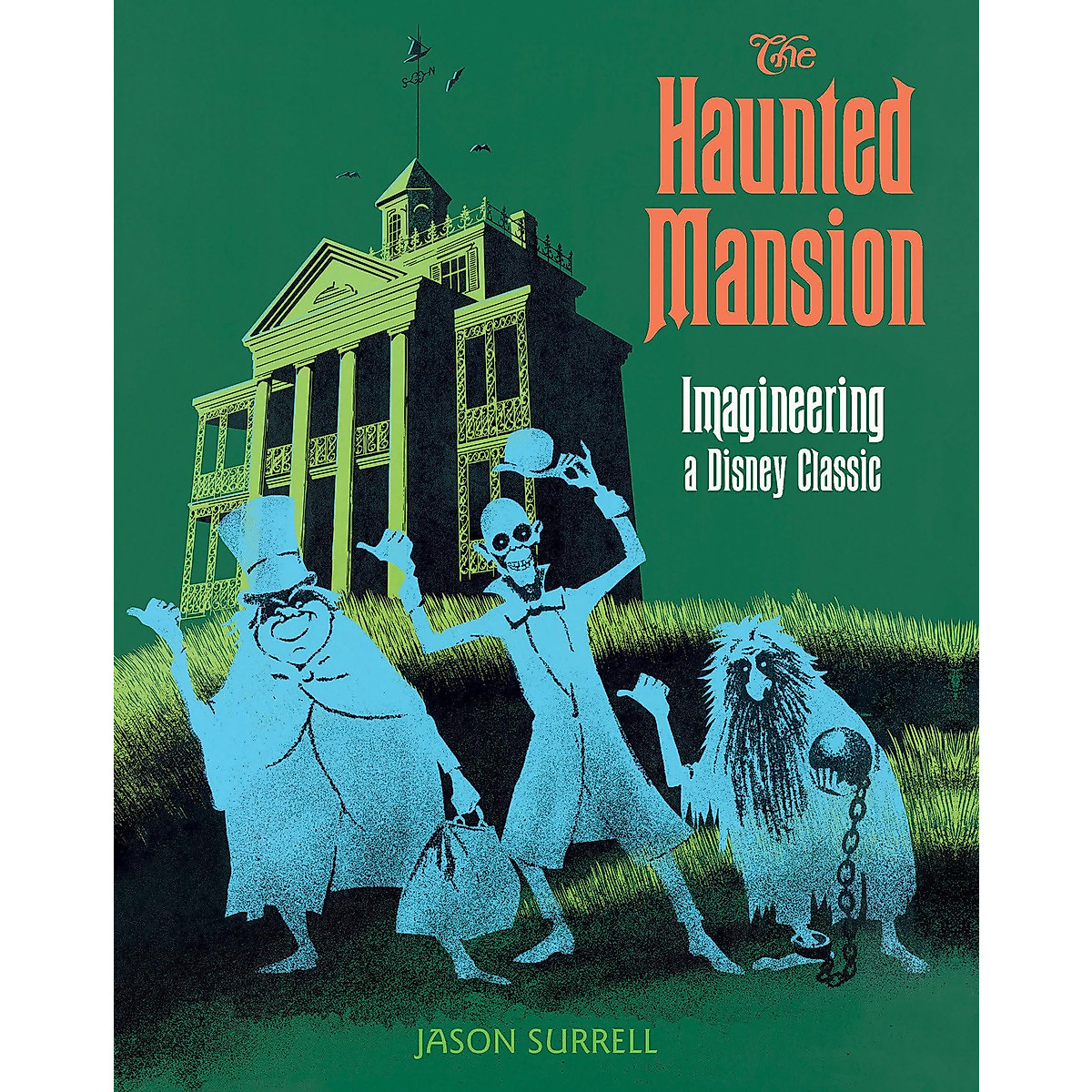 Haunted Mansion, The: Imagineering a Disney Classic (A Walt Disney Imagineering Book)
