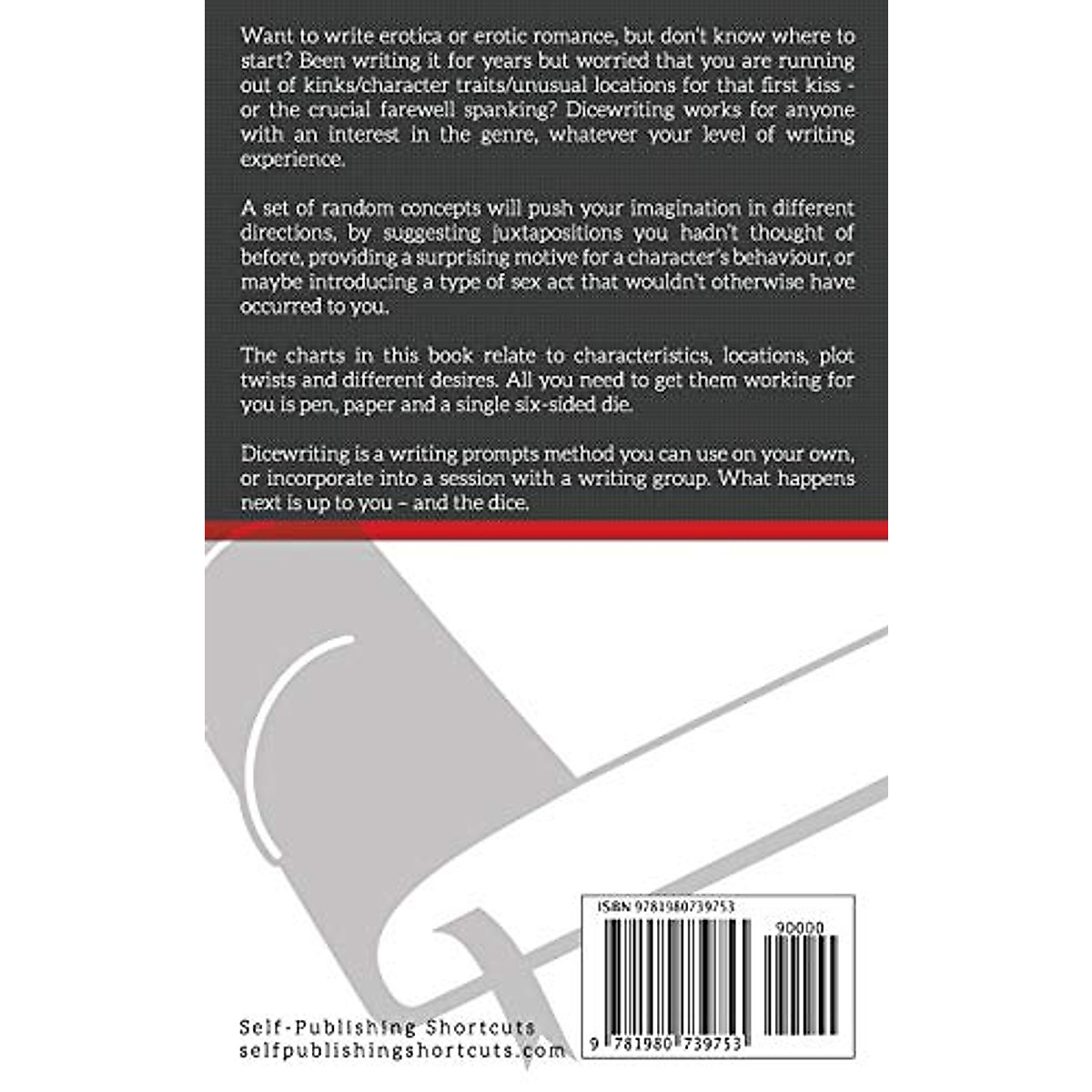 Dicewriting For Erotica & Erotic Romance: Thousands of Story Prompts and Inspirations (Self-Publishing Shortcuts)