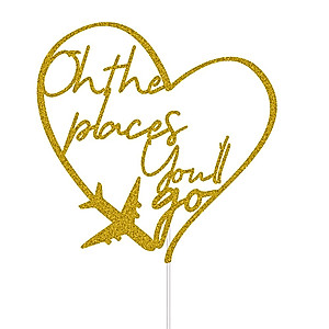 Oh the Places You'll Go Cake Topper - Travel Themed Cake Decor, Retirement, Graduation, Farewell, 1st Birthday Party Decorations, Gold Glitter