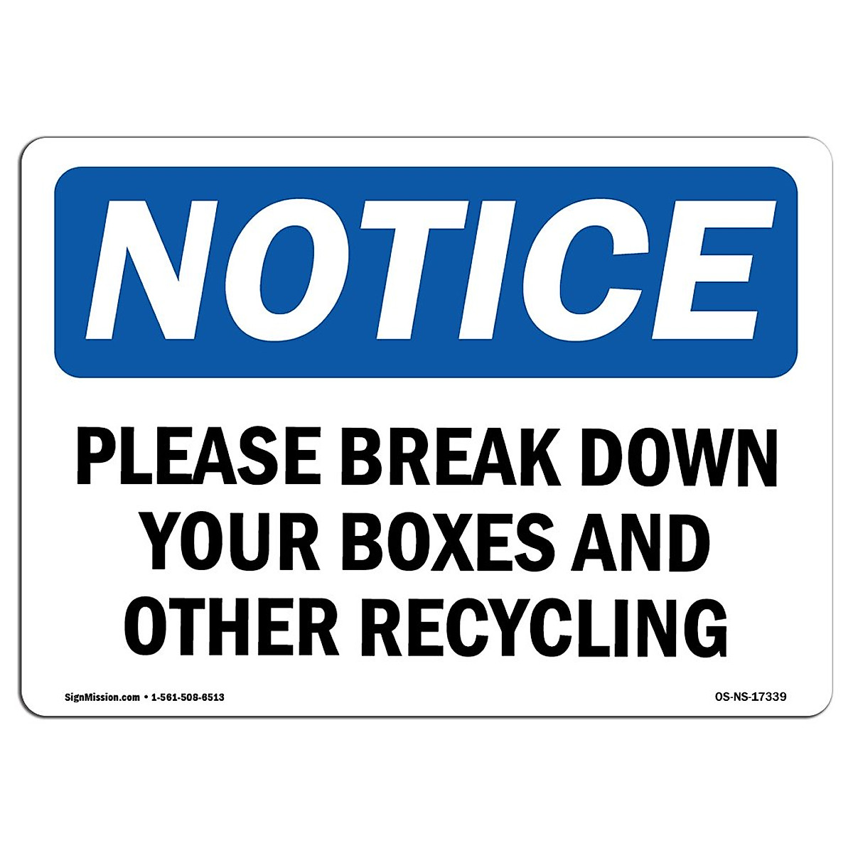 OSHA Notice Signs - Please Break Down Your Boxes and Other Recycling Sign | Extremely Durable Made in The USA Signs or Heavy Duty Vinyl Label | Protect Your Warehouse & Business
