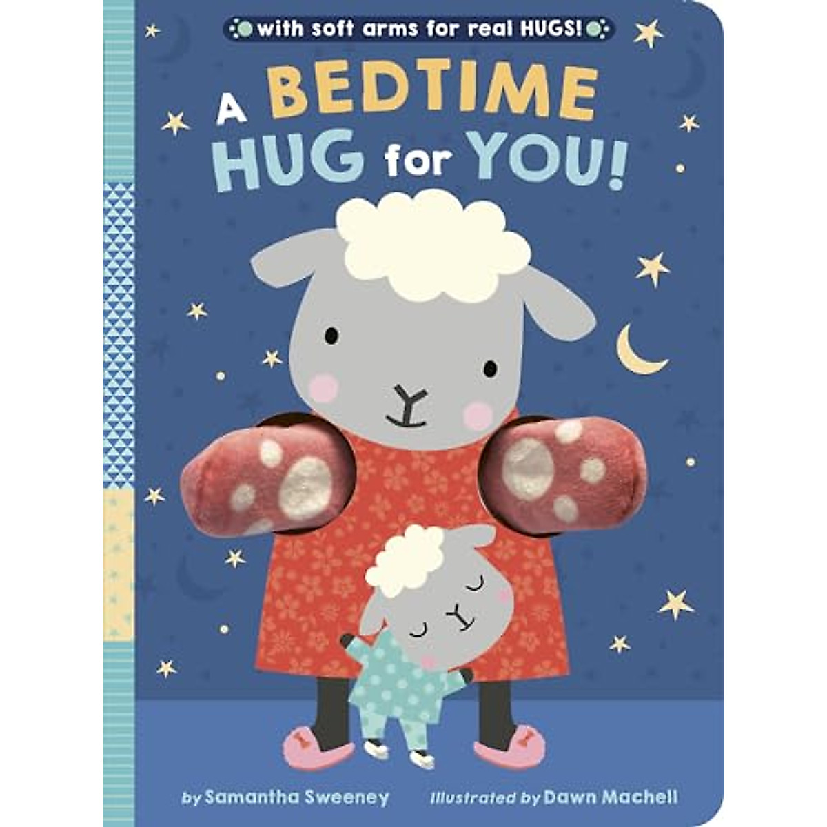 A Bedtime Hug for You!: With soft arms for real HUGS!