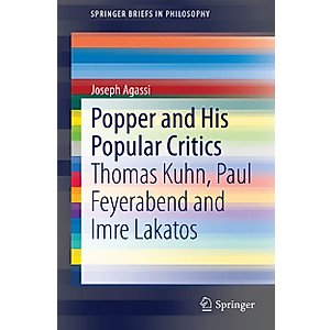Popper and His Popular Critics: Thomas Kuhn, Paul Feyerabend and Imre Lakatos (SpringerBriefs in Philosophy)