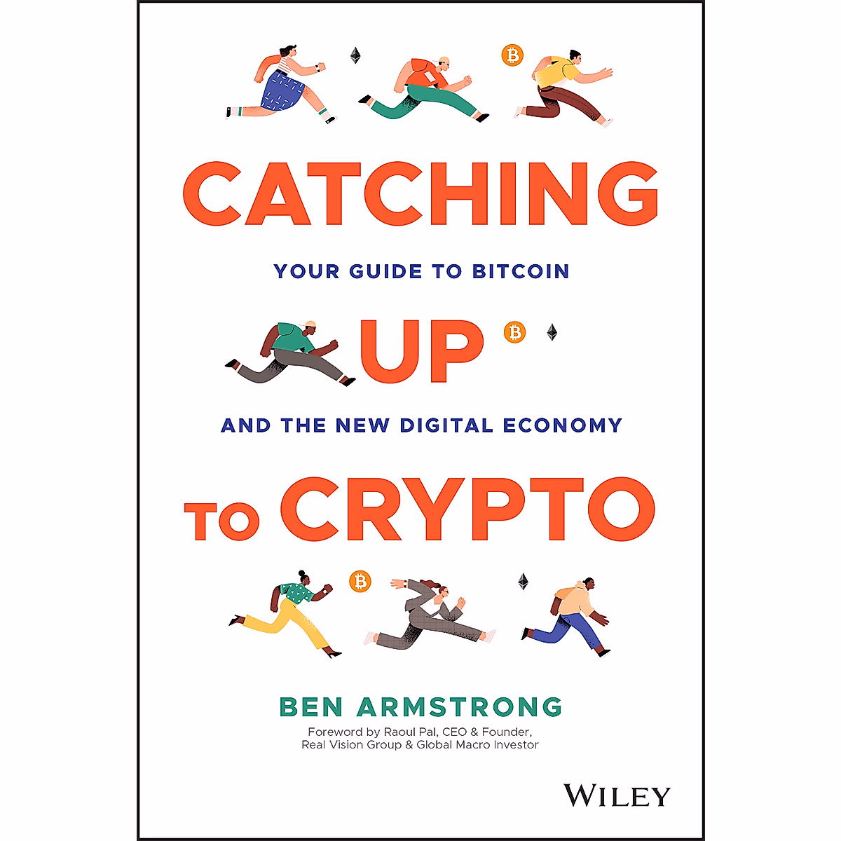 Catching Up to Crypto: Your Guide to Bitcoin and the New Digital Economy