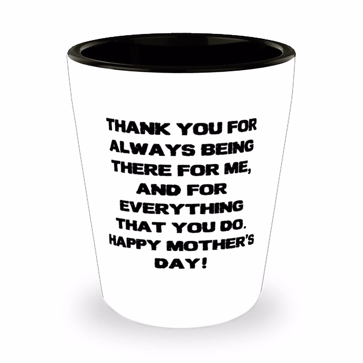 Love Godmother, Thank you for always being there for me, and for everything that you do.!, Nice Mother's Day Shot Glass For
