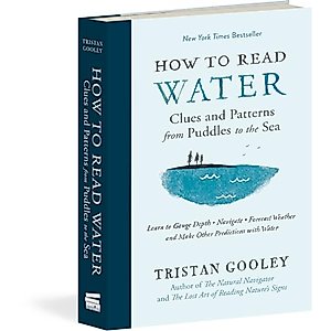 How to Read Water: Clues and Patterns from Puddles to the Sea (Natural Navigation)