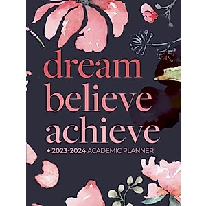 Academic Planner 2023-2024 Large | Dream Believe Achieve Deep Watercolour Flower: July - June | Weekly & Monthly | US Federal Holidays and Moon Phases