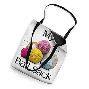 Knitting Gifts For Knitters - My Ball Sack Funny Yarn Bag Tote Bag