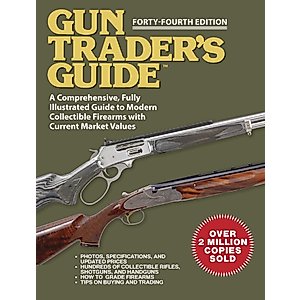 Gun Trader's Guide, Forty-Fourth Edition: A Comprehensive, Fully Illustrated Guide to Modern Collectible Firearms with Market Values