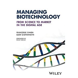 Managing Biotechnology: From Science to Market in the Digital Age