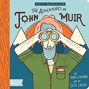 Little Naturalists: The Adventures of John Muir (BabyLit)