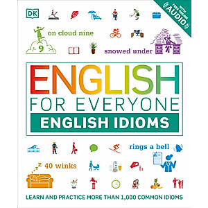 English for Everyone: English Idioms: An ESL Book of Over 1,000 English Phrases and Expressions