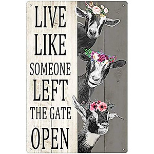 Goat Metal Tin Signs Live Like Someone Left The Gate Open Funny Printing Poster Decor Bathroom Living Room Kitchen Home Farm Farmhouse Art Wall Decoration Plaque