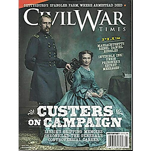 CIVIL WAR TIMES MAGAZINE CUSTERS ON CAMPAIGN APRIL, 2020 VOL. 59 NO. 2
