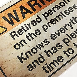 Funny Warning Sign: Retired Person on Premise, Tin Metal Sign for Home Yard Patio Man Cave, 8x12 Inch/20x30cm