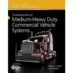 Fundamentals of Medium/Heavy Duty Commercial Vehicle Systems: 2014 NATEF Edition (Jones & Bartlett Learning Cdx Automotive)