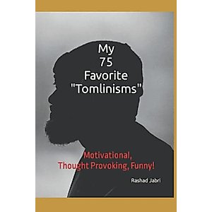 My 75 Favorite "Tomlinisms": Motivational, Thought Provoking, Funny!