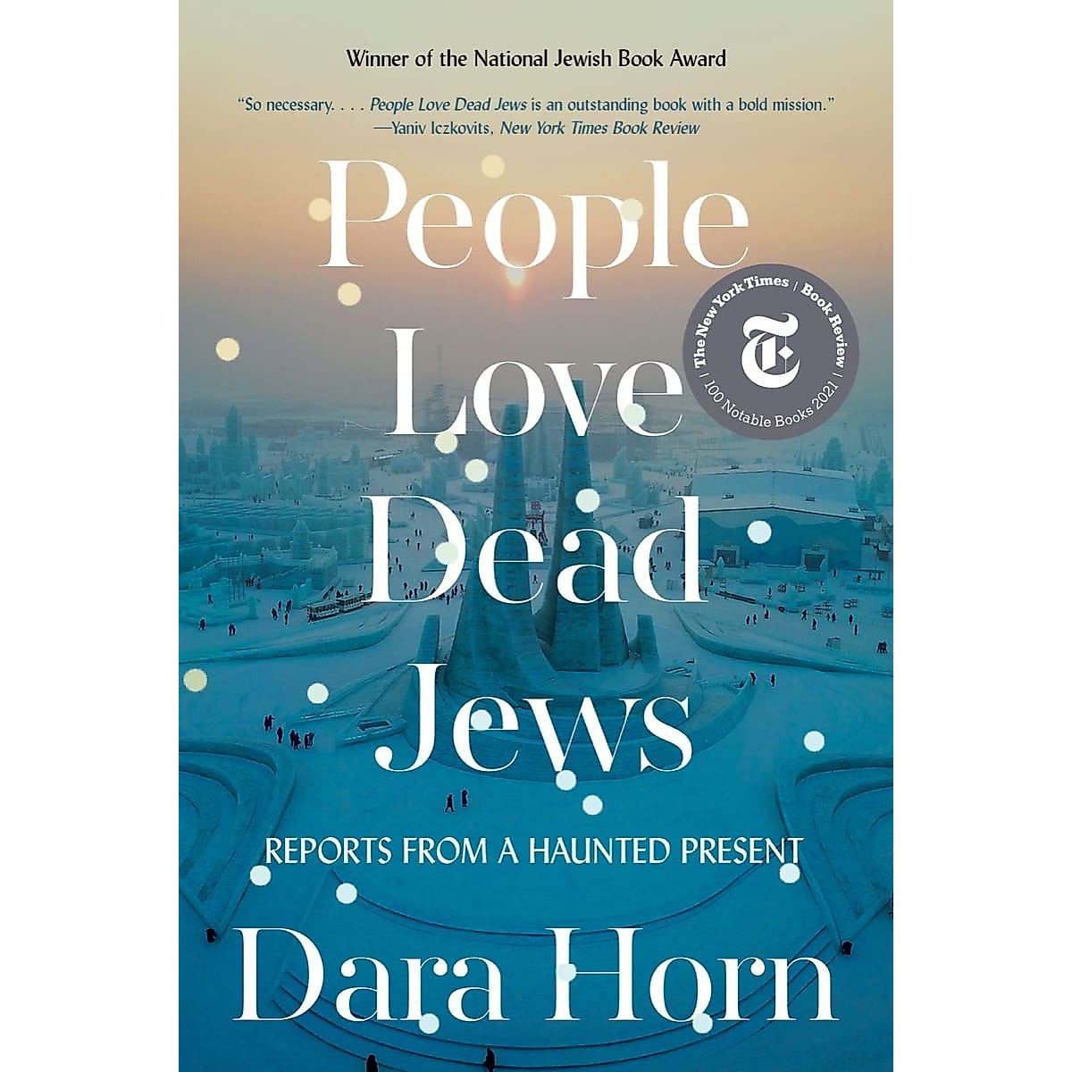 People Love Dead Jews: Reports from a Haunted Present