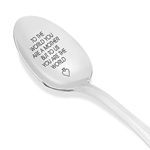 To The World You Are A Mother But To Us You Are The World Engraved Mothers Day Spoon Gift For Mom Coffee Spoon Gift For Her Gift For Mom Unique Spoon Gift Ideas Best Vintage Silverware Moms Gift