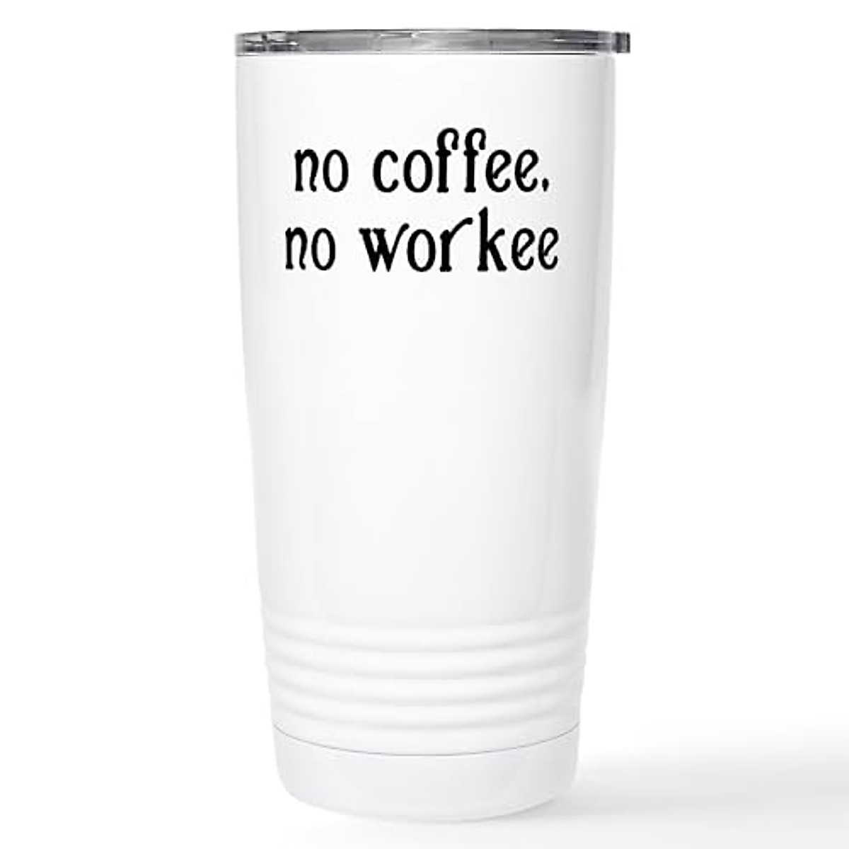 CafePress No Coffee No Workee Travel Mug 20 oz. Insulated Stainless Steel Coffee Tumbler