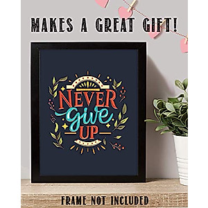 "Never Give Up!"- Motivational Wall Art Sign- 8 x 10"- Modern Floral Art Design Print- Ready to Frame. Inspirational Home Décor-Office Decor-Classroom Addition- Great Reminder To Persevere!