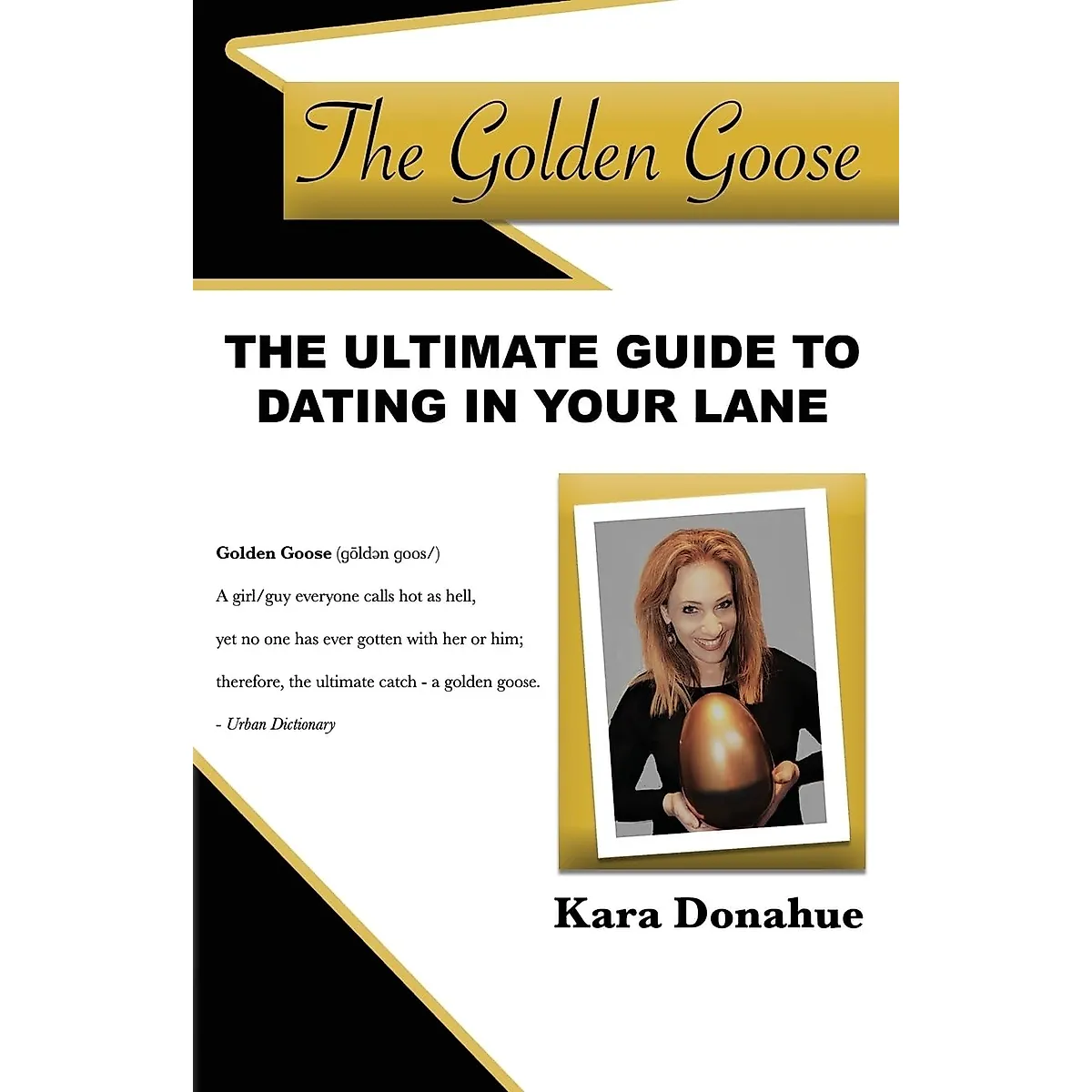 The Golden Goose: The Ultimate Guide to Dating in Your Lane