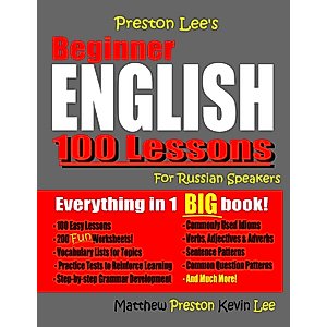 Preston Lee's Beginner English 100 Lessons For Russian Speakers (Preston Lee's English For Russian Speakers)