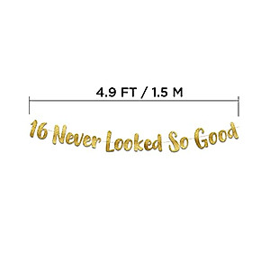 16 Never Looked So Good Gold Glitter Banner - 16th Anniversary and Birthday Party Decorations