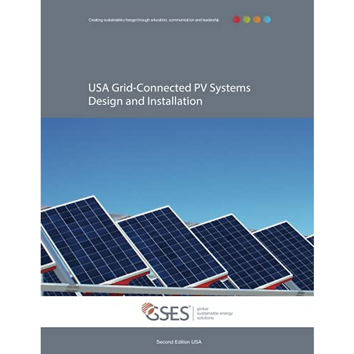 USA Grid-Connected Solar PV Systems Design and Installation: A comprehensive guide for solar professionals from trusted experts