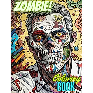 Zombie! Coloring Book: A Horror Coloring Book for Adults and Cool Kids: Collection of 30 Awesome Zombies, Art Relaxation for Halloween Lovers