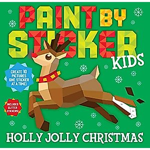 Paint by Sticker Kids: Holly Jolly Christmas: Create 10 Pictures One Sticker at a Time! Includes Glitter Stickers