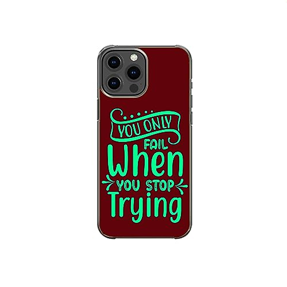 You Only Fail When You Stop Trying Inspirational Motivational Pattern Art Design Anti-Fall and Shockproof Gift iPhone case (iPhone XR)