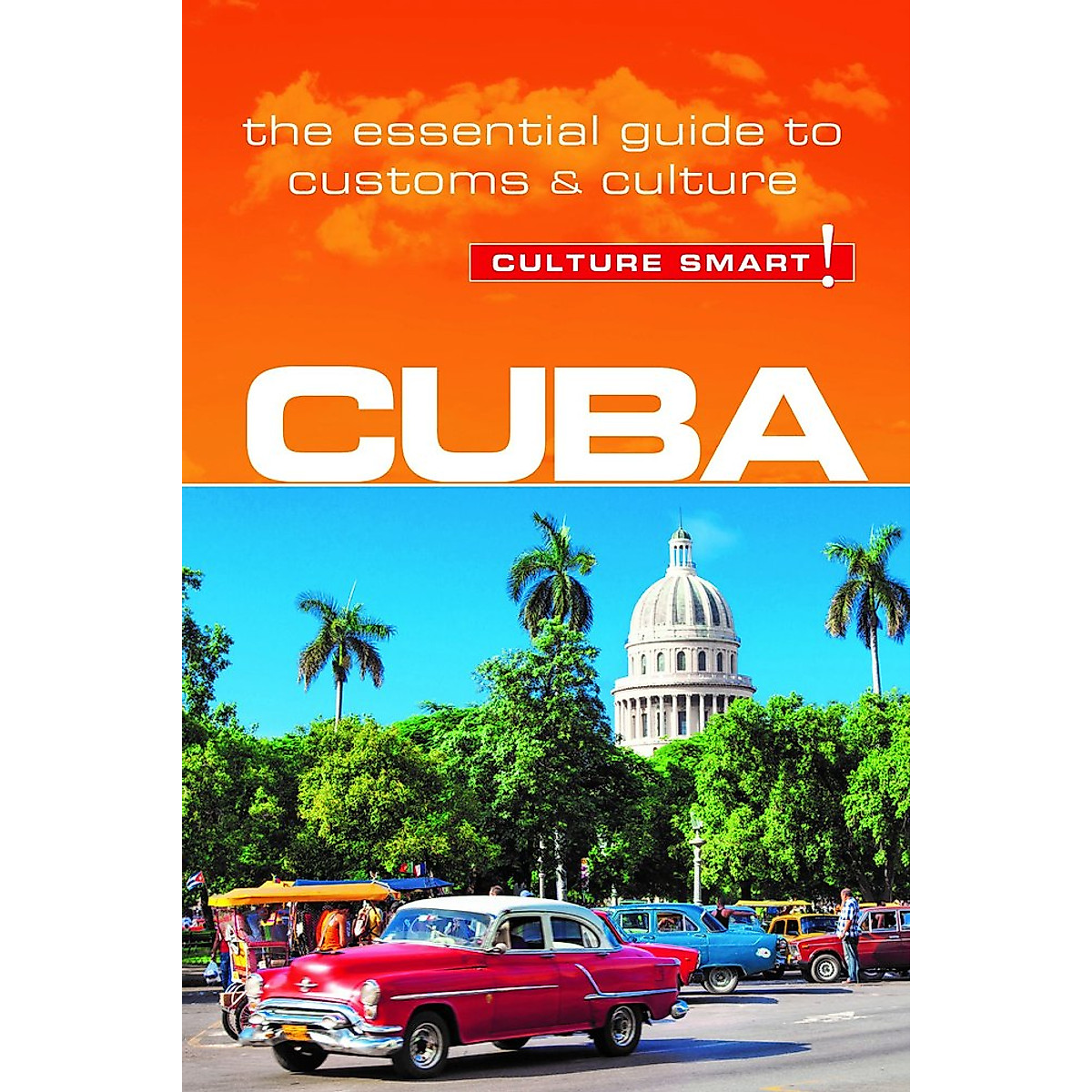 Cuba - Culture Smart!: The Essential Guide to Customs & Culture