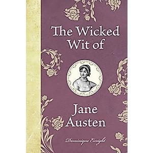 The Wicked Wit of Jane Austen