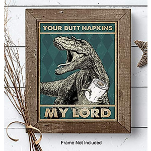 Your Butt Napkins My Lord - Funny Bathroom Wall Decor - Dinosaur Dino Wall Decor - Boys Bathroom Decor - Gothic Bathroom Wall Art Decoration - Bath Wall Decor - Restroom Sign - Toilet Paper Wall Art