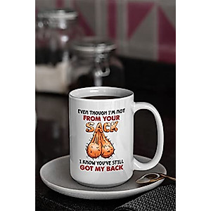 Funny Father's Day Gifts Mug, Even Though I'm Not From Your Sack I Know You've Still Got My Back, Step Dad Mugs, Second Dad, Gifts For Stepdad From Son Daughter Ceramic Coffee Mugs