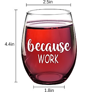 Fatbaby Funny Wine Glass Gifts For Coworker, Humorous Office Gift For Boss Lady,Secretary,Work Besties,Christmas Birthday Gag Gifts for Employee,Friends, Because Work Stemless Wine Glass 15OZ