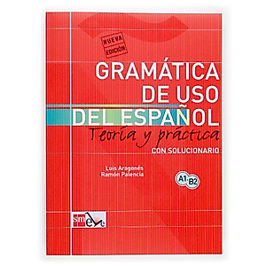 Gramática de uso del español: Teoría y práctica A1-B2 (Spanish Edition)