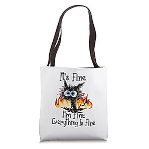 It's Fine I'm Fine Everything Is Fine Funny Cat Fire Tote Bag