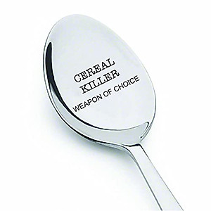 Cereal Killer Weapon of Choice - Engraved Spoon Gift for Kids Friends | Funny Spoon Gift for Mom Dad | Birthday Christmas Thanksgiving Day Gift for Cereal Lovers | Gifts for Teen Girl Boy - 7 inch