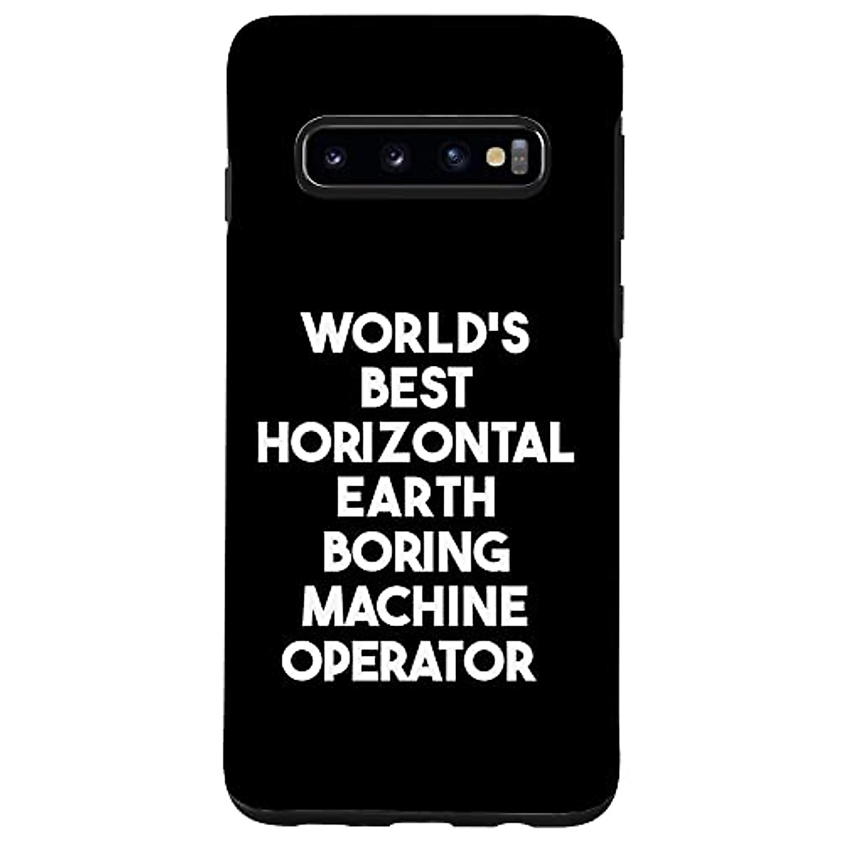 Galaxy S10 World's Best Horizontal Earth Boring Machine Operator Case