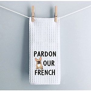 WCGXKO Bulldog Gift Bulldog Lover Gift Dog Owner Gift Pardon Our French Kitchen Towel Gift Funny French Bulldog Themed The Bowl Towel (Pardon Our French Towel)